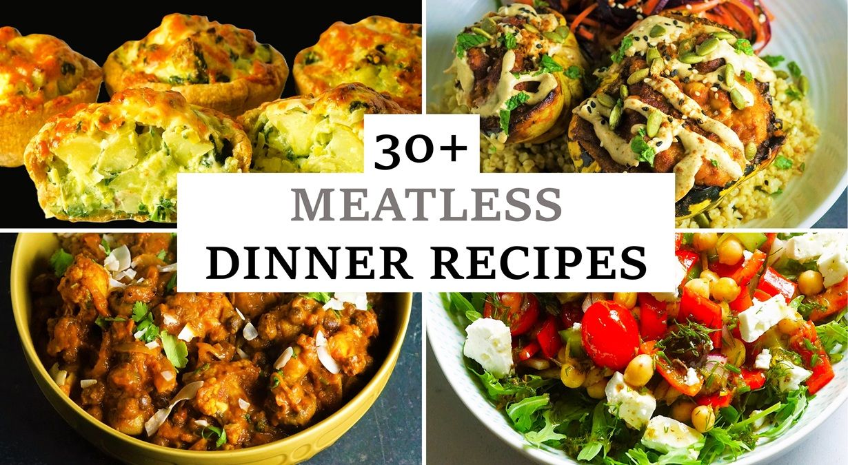 Meatless Dinner Recipes | Moorlands Eater